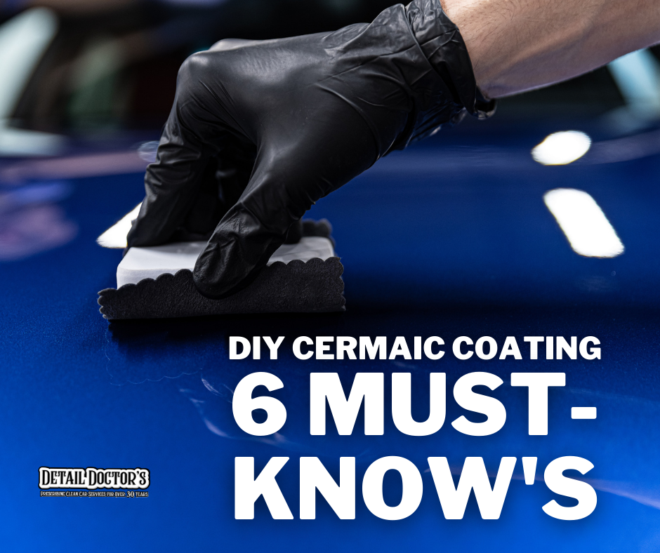Know These 6 Things BEFORE You DIY Ceramic Coat Your Car