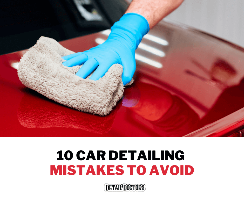 DO NOT Make These Car Detailing Mistakes